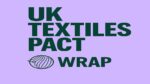 WRAP Rebrands Textiles 2030 as the UK Textiles Pact